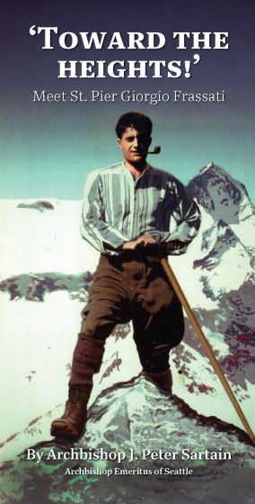 Toward The Heights! Meet St. Pier Giorgio Frassati by Archbishop J. Pe ...