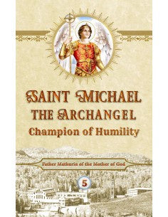 Saint Michael The Archangel Champion of Humility by Father Mathurin of ...