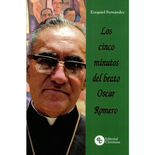 Los Cinco Minutos Del Beato Oscar Romero por Ezequiel Fernandez – St ...
